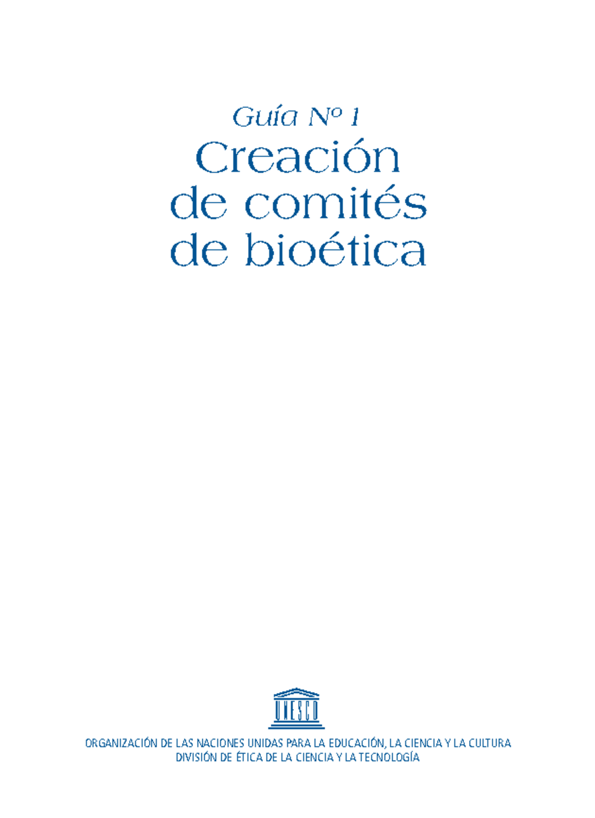 Guía Nº 1: Creación de Comités de Bioética - UNESCO 2005 - Studocu
