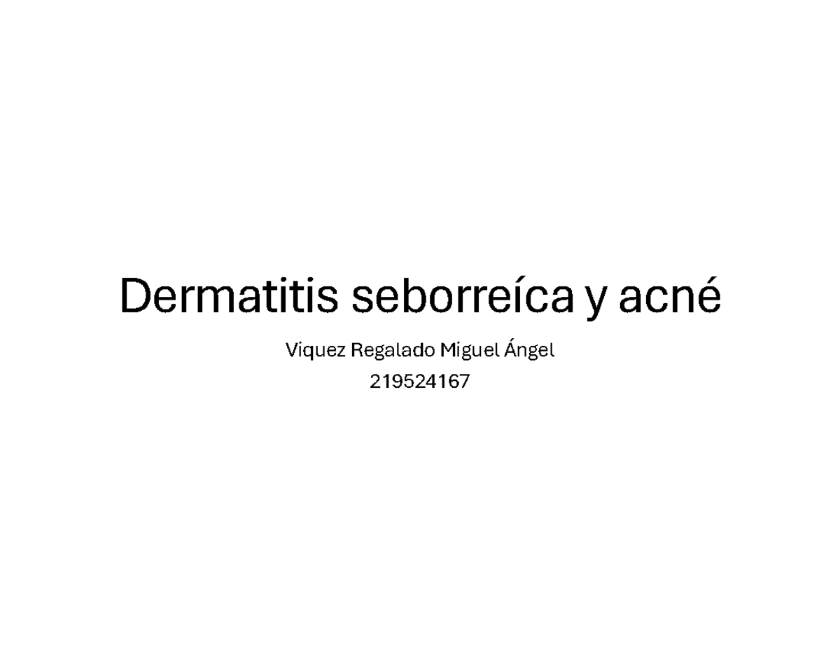 Dermatitis Seborréica y Acné: Estudio Completo (219524167) - Studocu