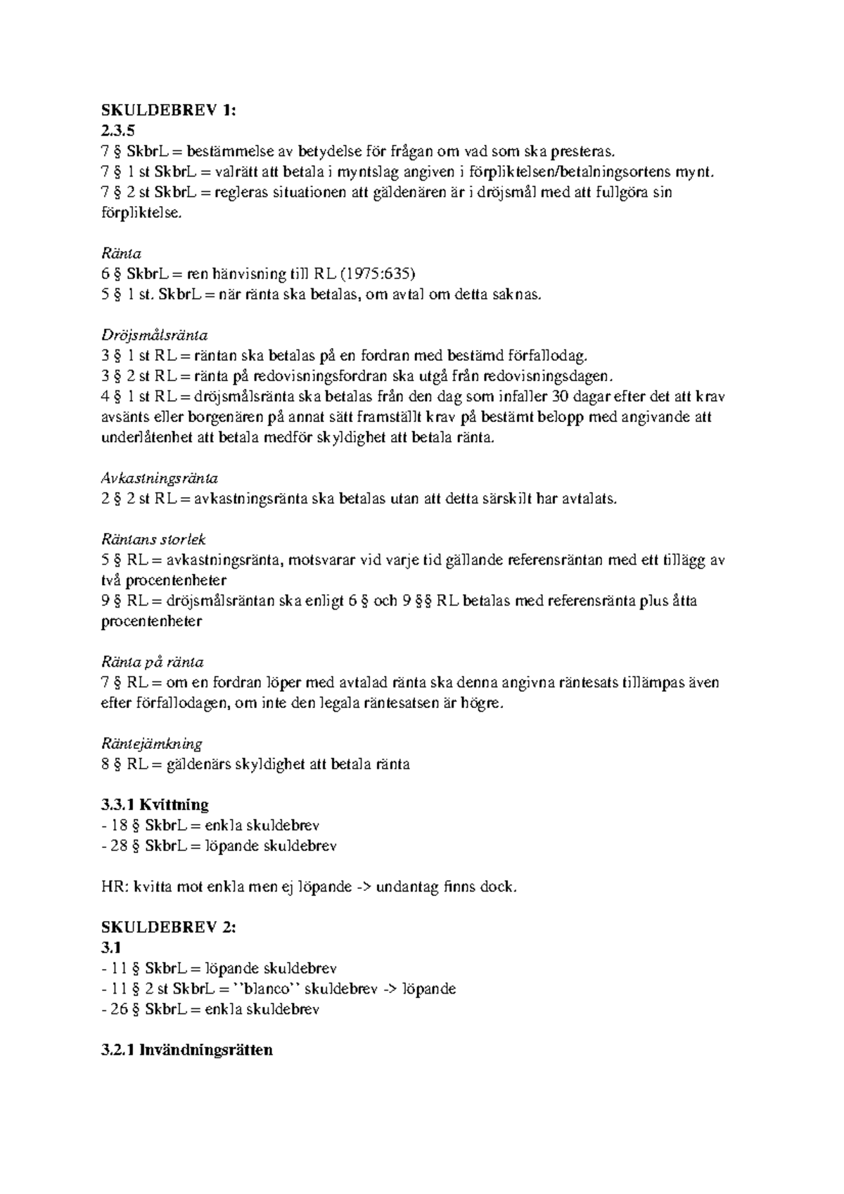 Skbr L - skuldebrev - SKULDEBREV 1: 2. 7 § SkbrL = bestämmelse av ...