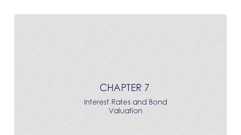 CHAPTER 7: Interest Rates & Bond Valuation Notes (2021) - Studocu