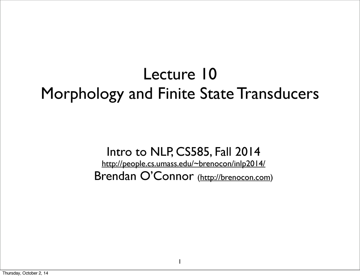 CS585 Lecture 10: Morphology & Finite State Transducers - Studocu