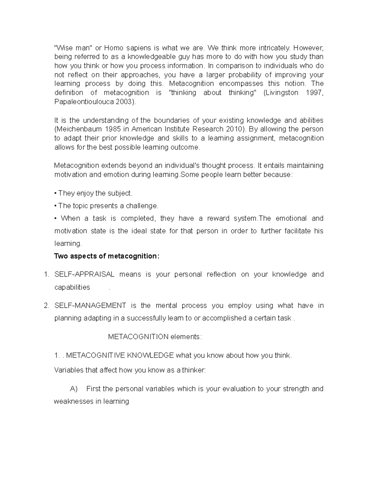 Intelligent behavior - "Wise man" or Homo sapiens is what we are. We ...