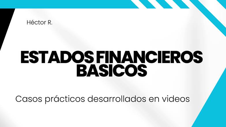 Estados Financieros Básicos: Ejercicios Prácticos y Soluciones - Studocu