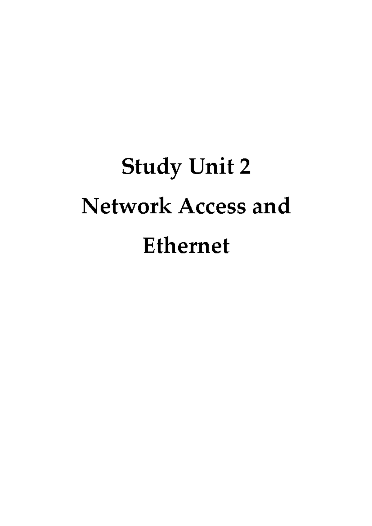 ICT259 SG Study Unit2 1 - Study Unit 2 Network Access and Ethernet Learning Outcomes By the end ...