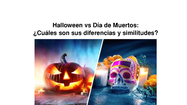 Halloween vs Día de Muertos: Diferencias y Similitudes - Studocu