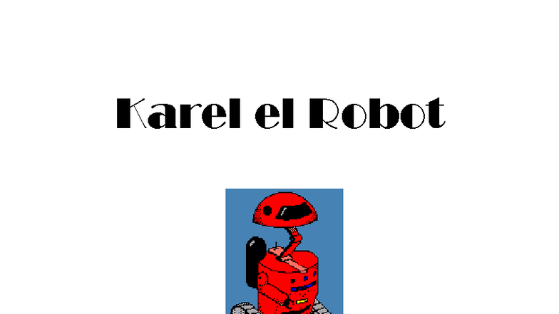 Karel el Robot: Tutorial Completo y Problemas de Programación - Studocu