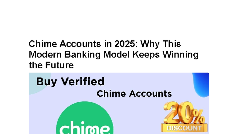 How to Purchase Verified Chime Accounts in 2025: A Comprehensive Guide ...