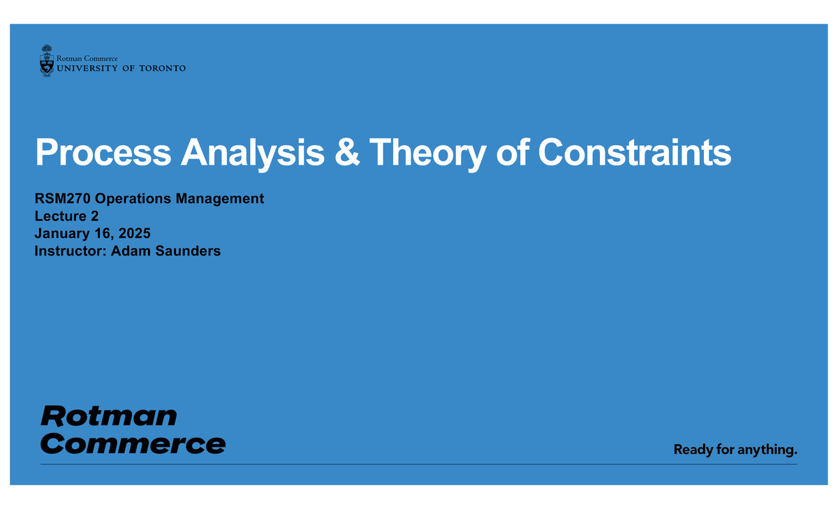 RSM270 Winter 2025 - Lecture 2 - RSM270 Operations Management Lecture 2 January 16, 2025 ...