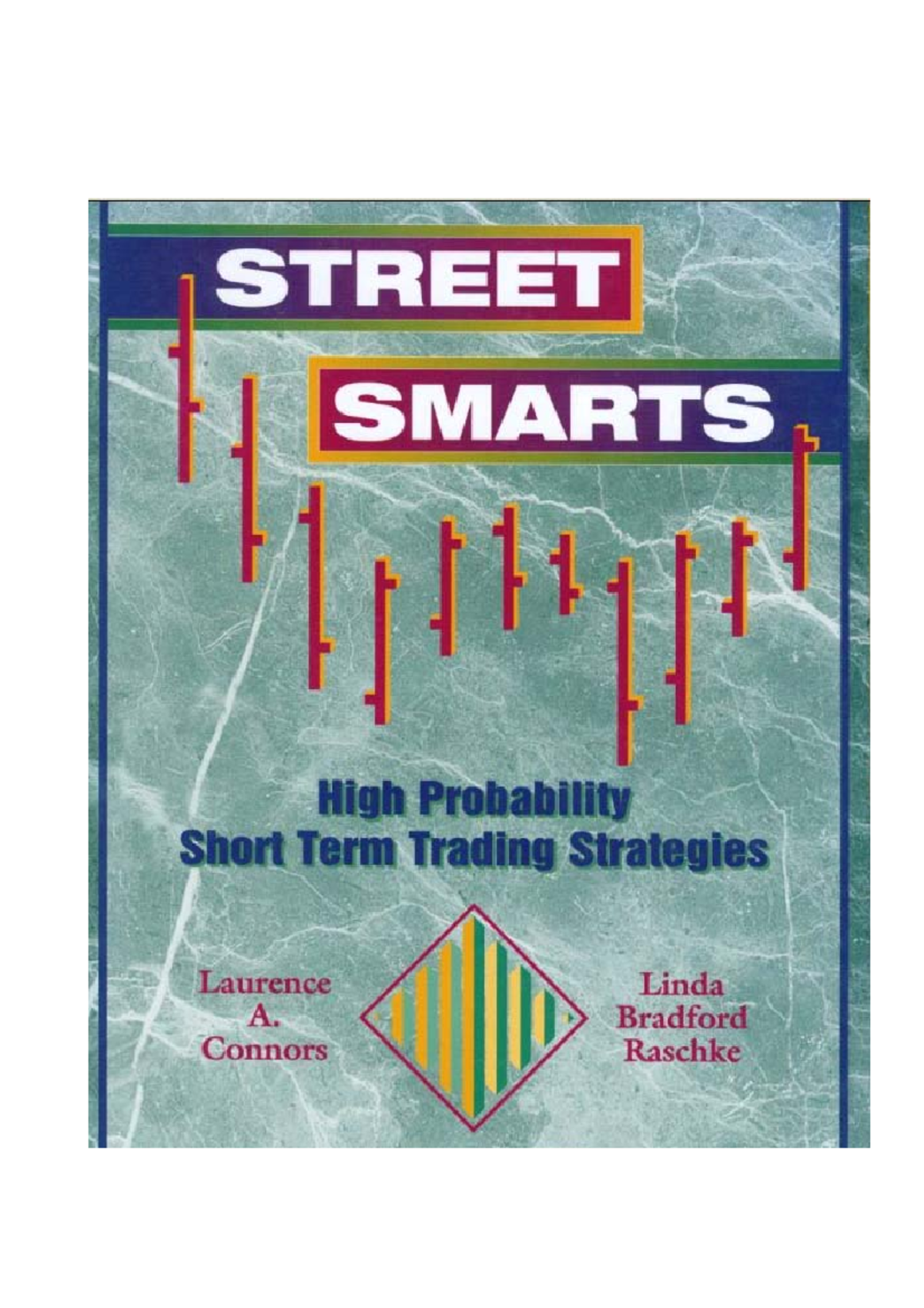 Forex Street Smarts: High Probability Short-Term Trading Strategies ...