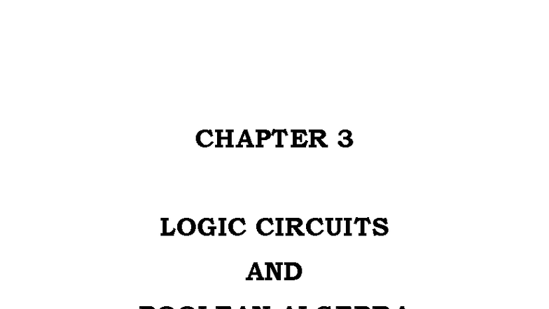 CHAPTER 3: LOGIC CIRCUITS & BOOLEAN ALGEBRA - Key Concepts & Theorems - Studocu