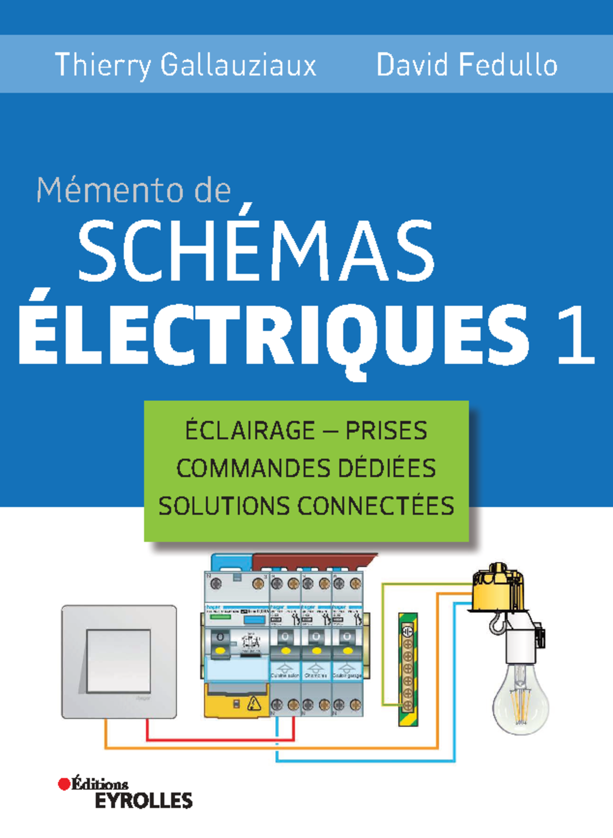 Mémento de Schémas Électriques 1: Éclairage et Solutions Connectées ...