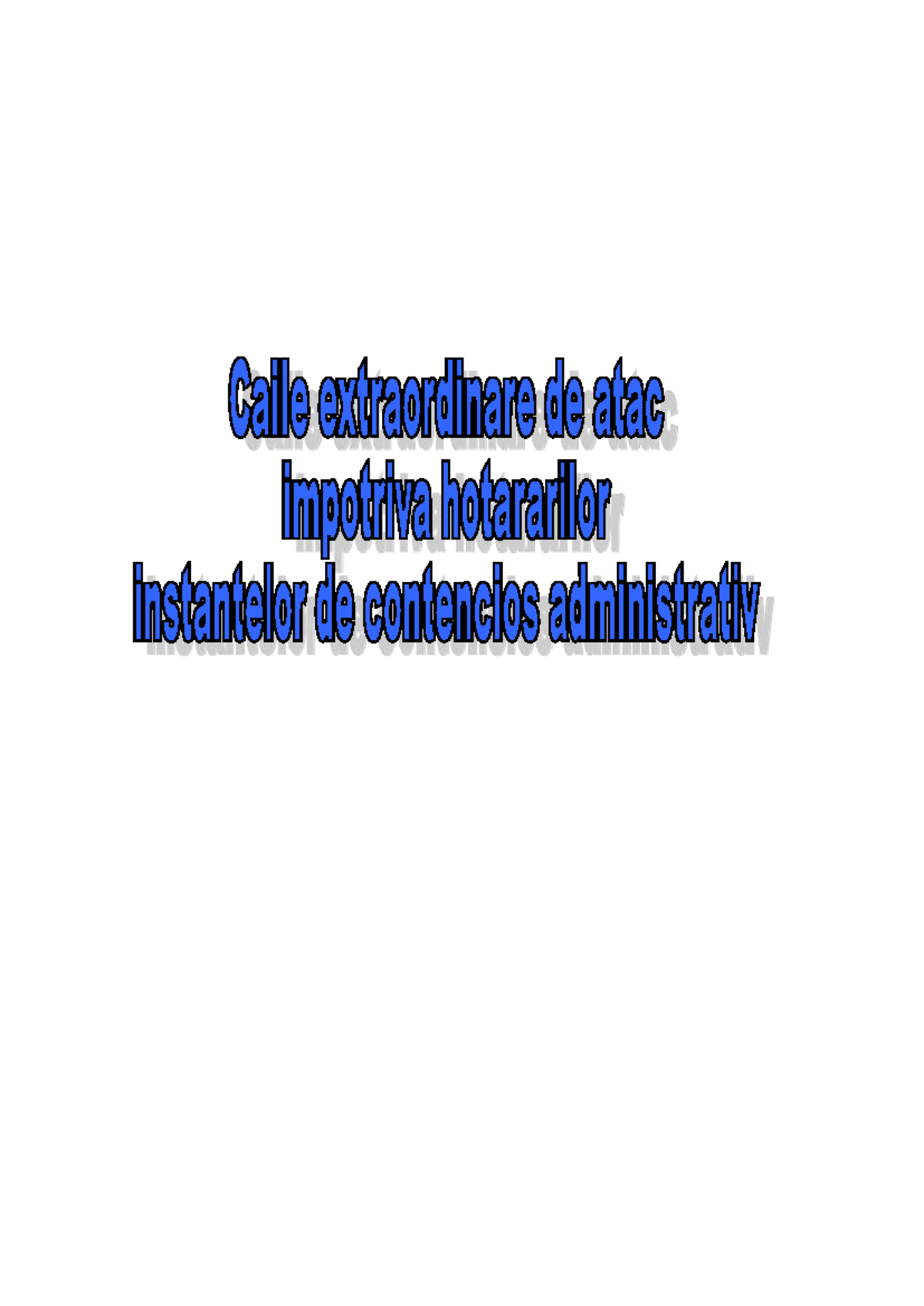 CUPRINS: Caile Extraordinare de Atac în Contencios Administrativ - Studocu