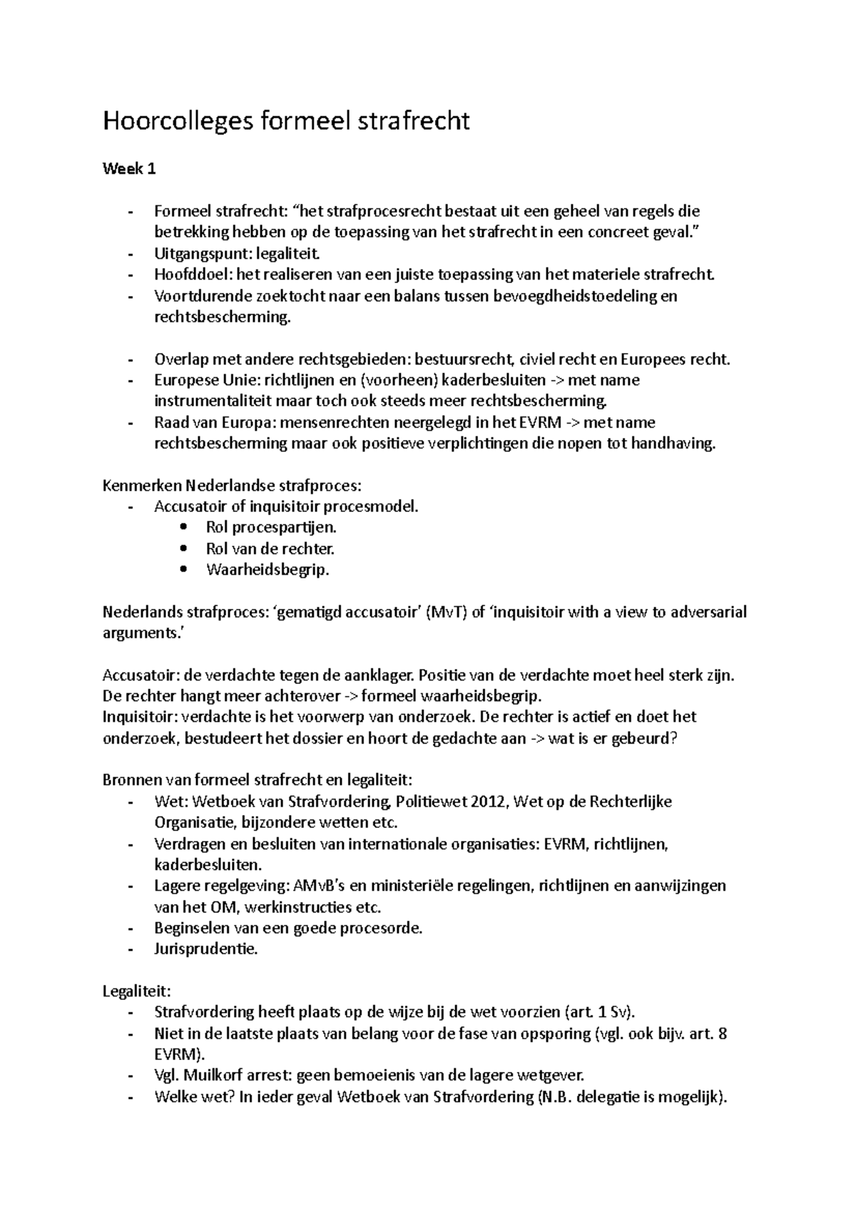 Hoorcolleges formeel strafrecht - ” Uitgangspunt: legaliteit. Hoofddoel ...