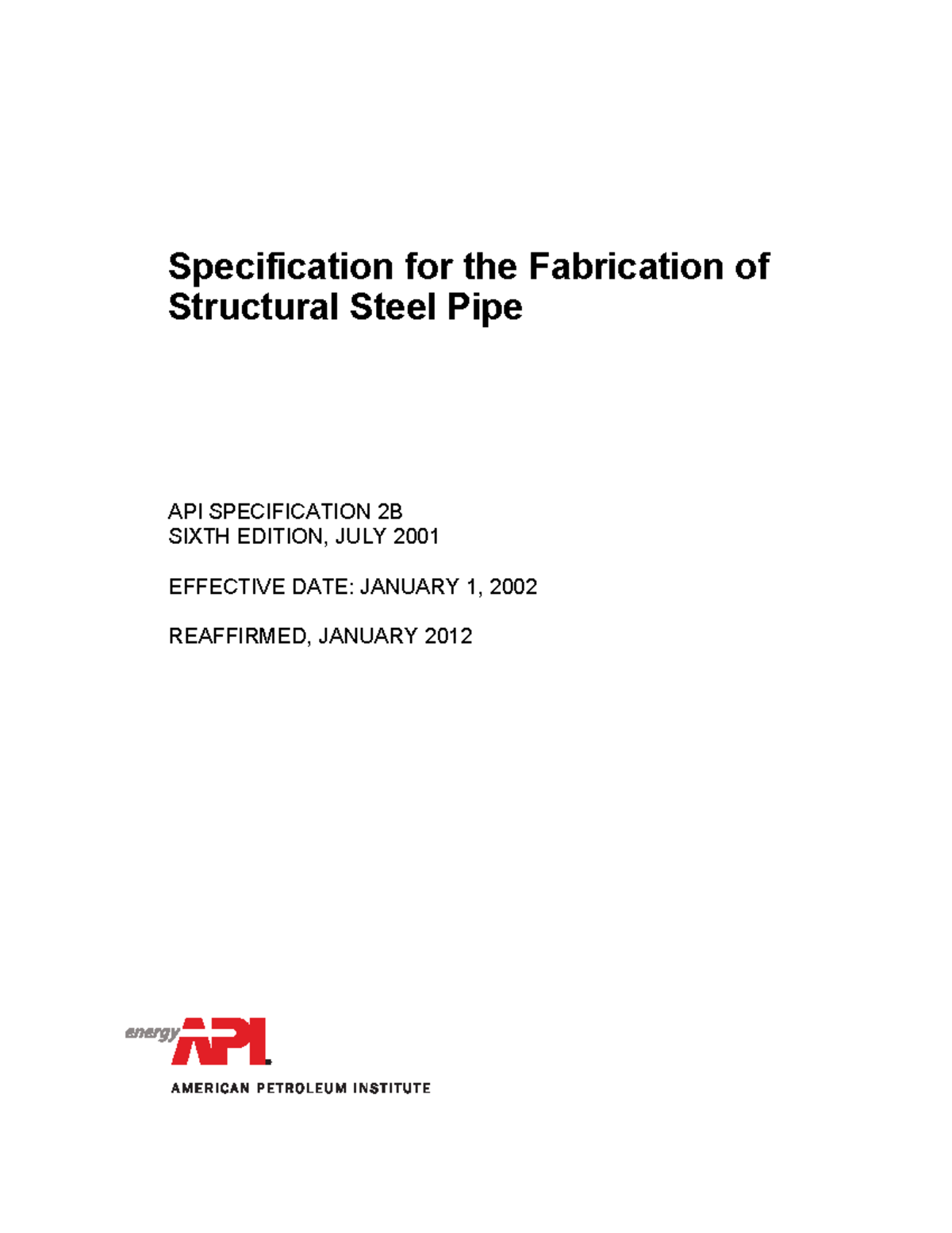API 2B 2012 - Specification for Structural Steel Pipe Fabrication - Studocu