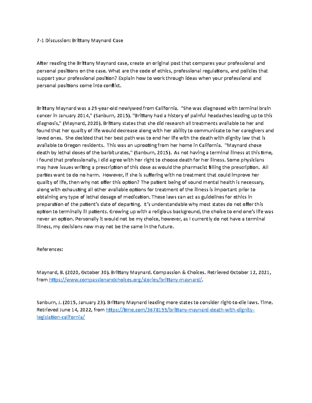 IHP 420 Discussion Brittany Maynard Case - 7-1 Discussion: Brittany Maynard Case After reading ...