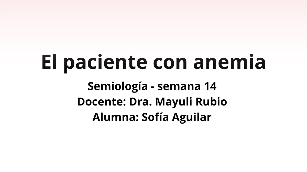 Paciente con Anemia - El paciente con anemia Semiología - semana 14 ...