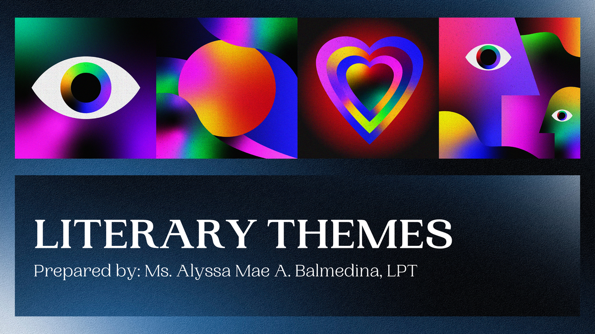 Literary Themes - LITERARY THEMES Prepared by: Ms. Alyssa Mae A ...