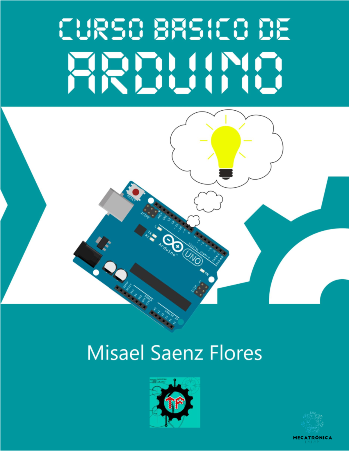 Curso de Arduino Basico 1ra Edicion - Saenz Flores Misael - El autor del libro de Curso Básico ...