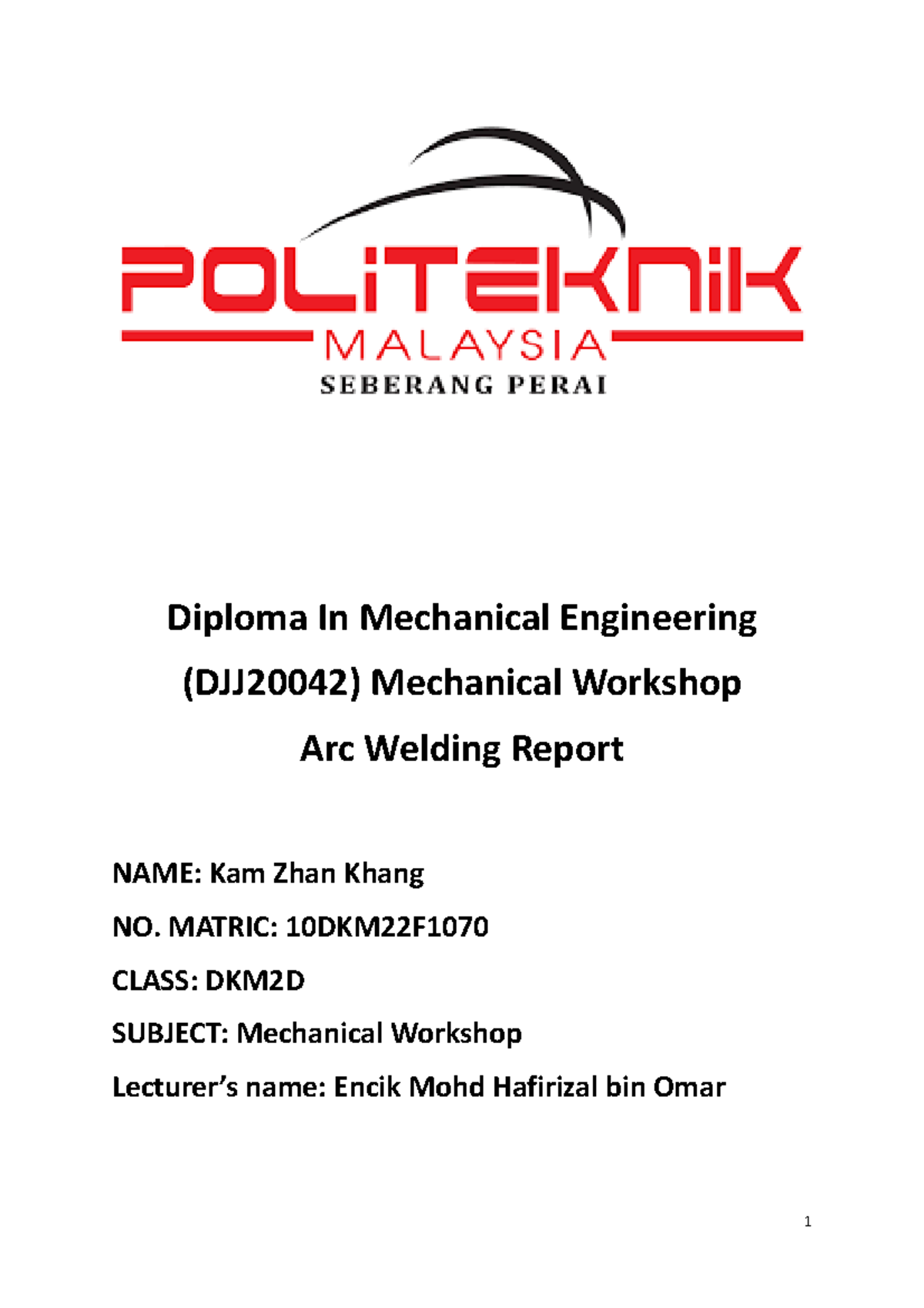 Report on Arc Welding Procedures - DJJ20042 Mechanical Workshop - Studocu