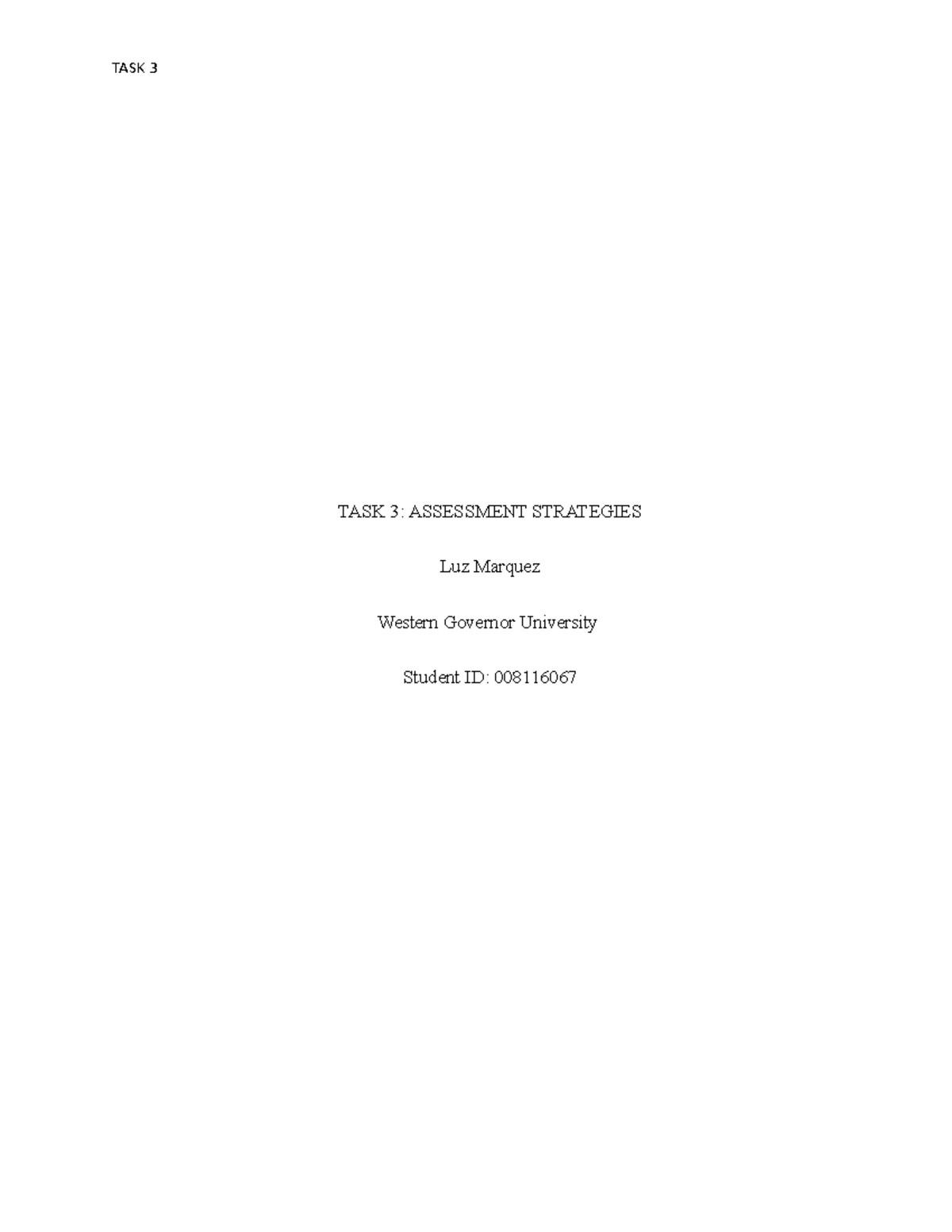 D091 Task3 - passed - TASK 3: ASSESSMENT STRATEGIES Luz Marquez Western Governor University ...