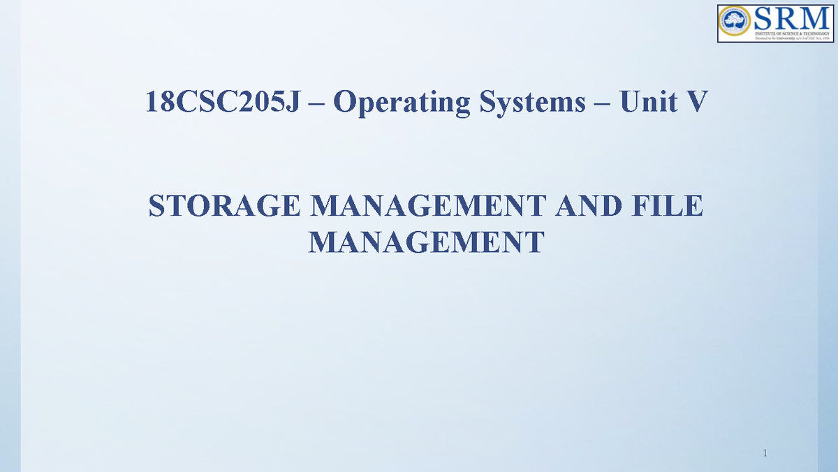 Unit 5: Storage & File Management in OS (18CSC205J) - Studocu