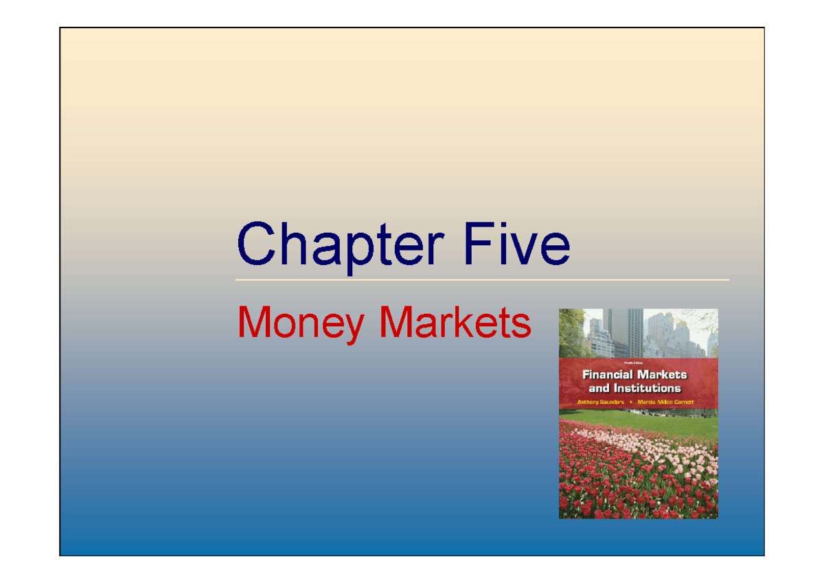 Chapter 05 - Money Markets: Instruments, Yields, and Trading Processes ...