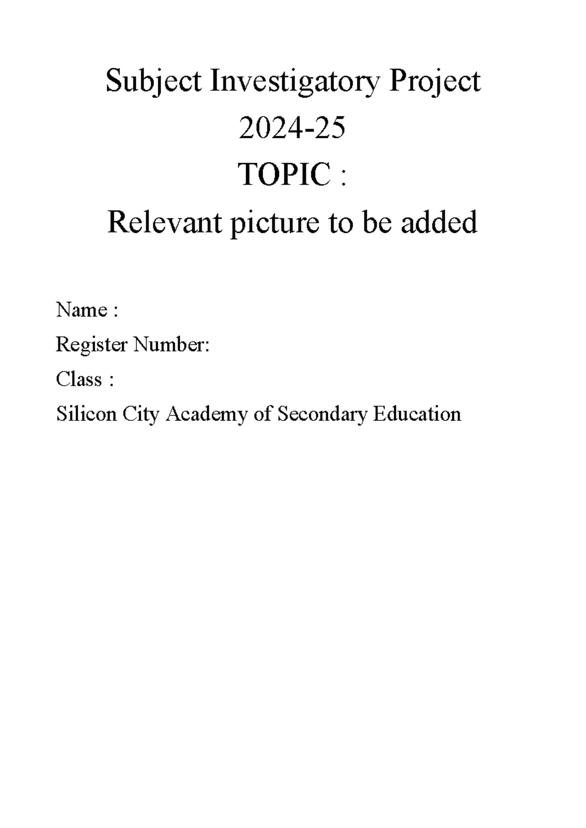 Project Template - Subject Investigatory Project 2024- TOPIC : Relevant ...