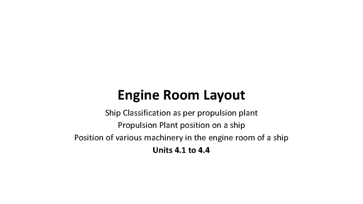 Unit 4 - Engine Room Machinery Layout and Classification Overview - Studocu