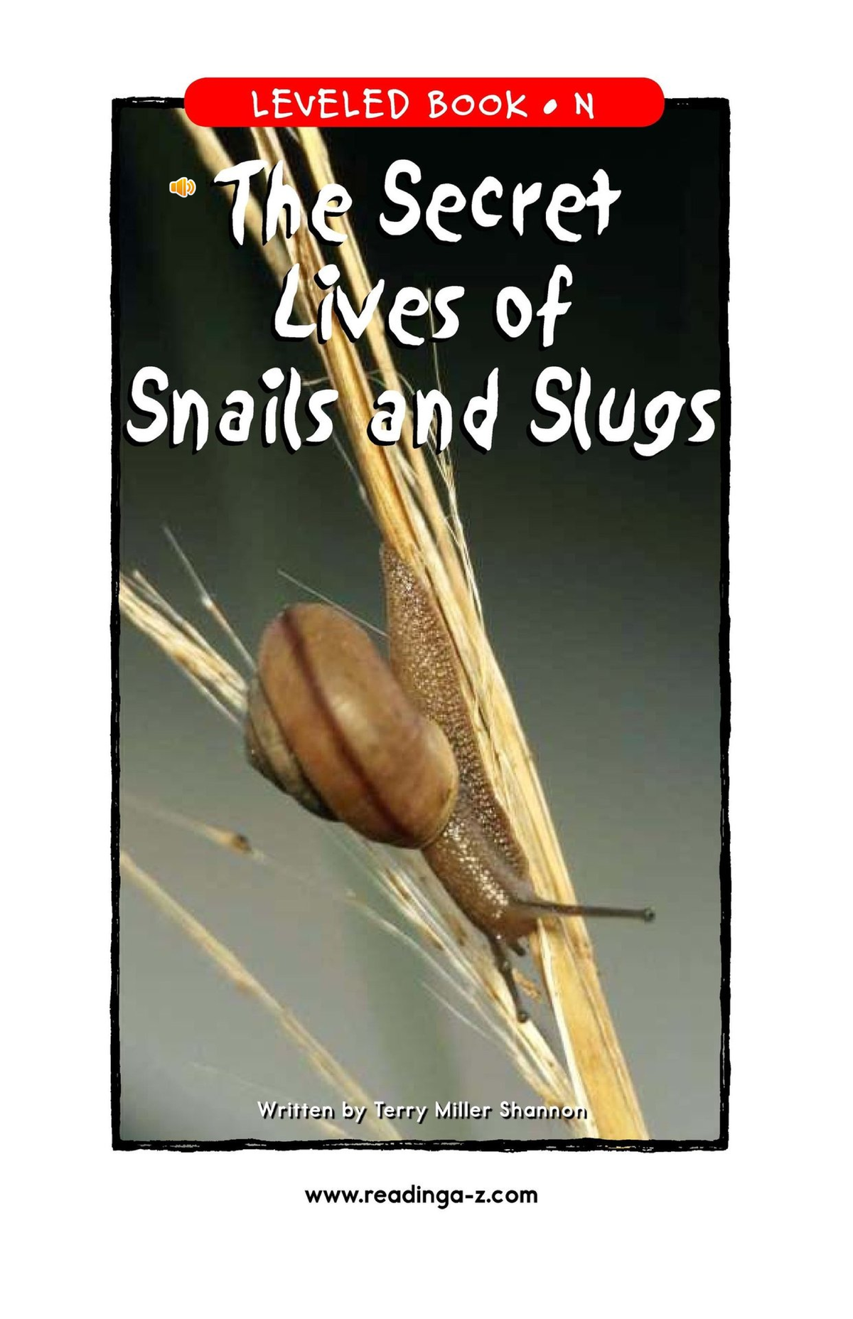 LEVELED Book N: The Secret Lives of Snails & Slugs by Terry Miller ...