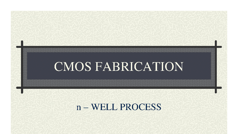 CMOS Fabrication Process Notes for n-Well Technology - Studocu