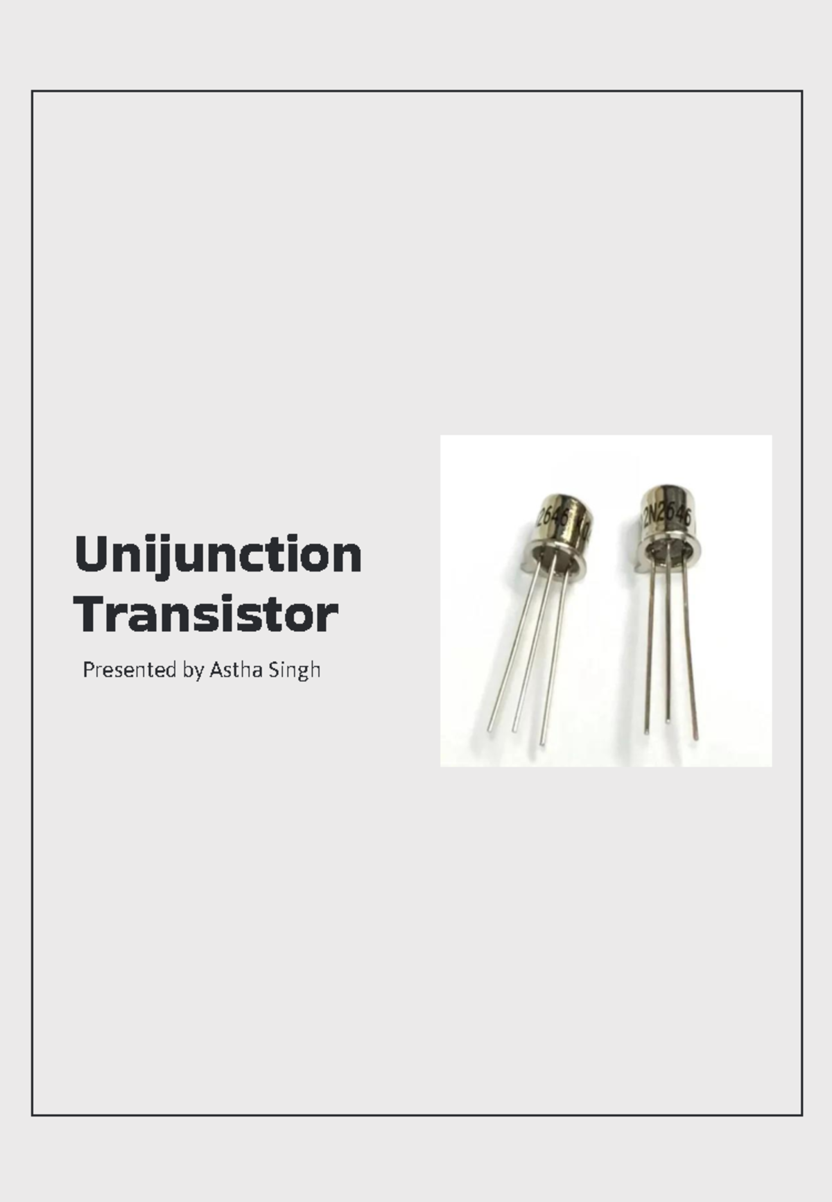 PPT (UJT 30) Unijunction Transistor Overview & Applications - Studocu