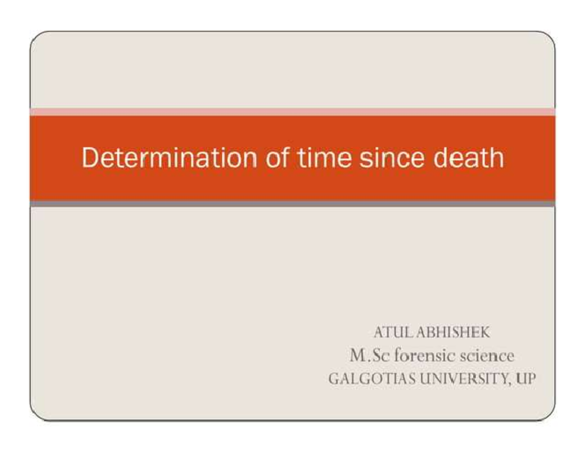 Determination of Time Since Death: Forensic Insights (M.Sc) - Studocu