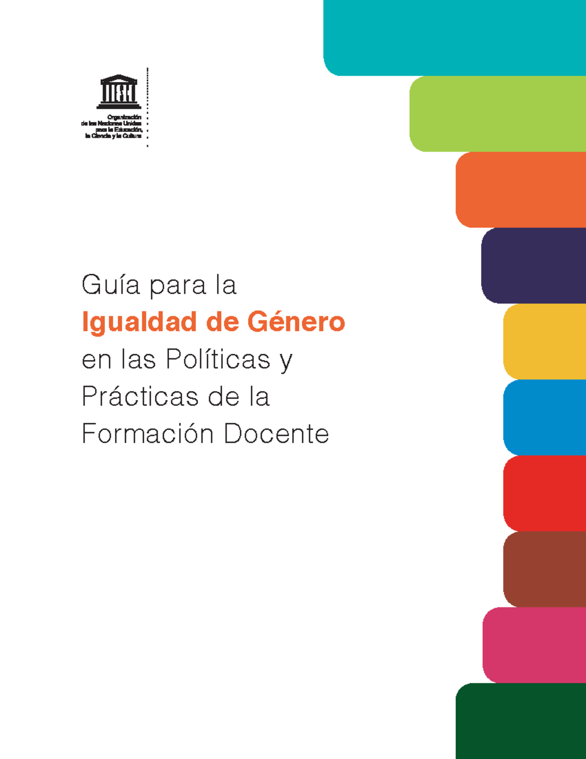 Guía de Igualdad de Género en Formación Docente: Políticas y Prácticas ...