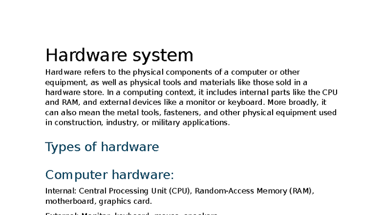 Hardware - Good - Hardware system Hardware refers to the physical ...