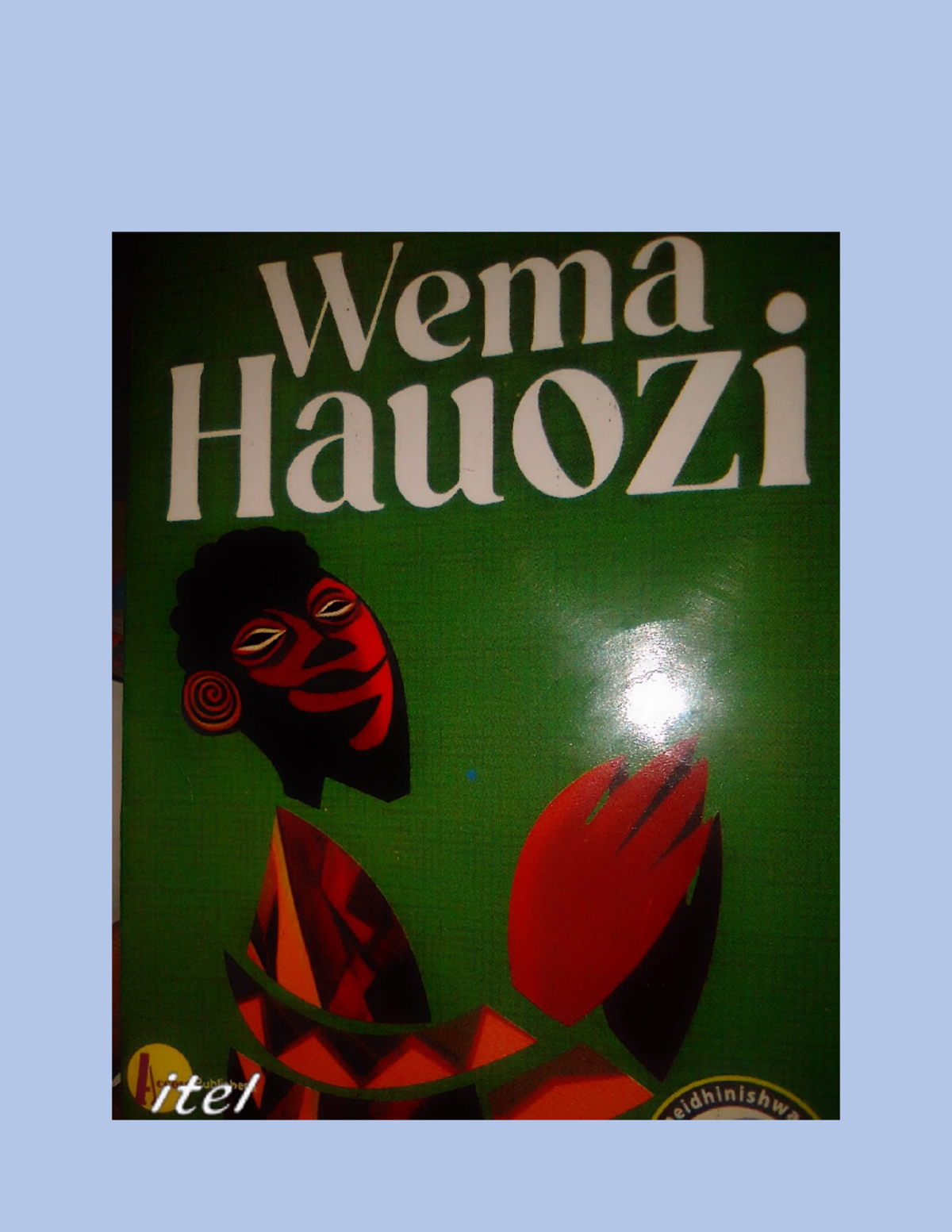 0721634274 - Mwongozo wa Wema Hauozi: Maudhui na Dhamira za Mwandishi ...