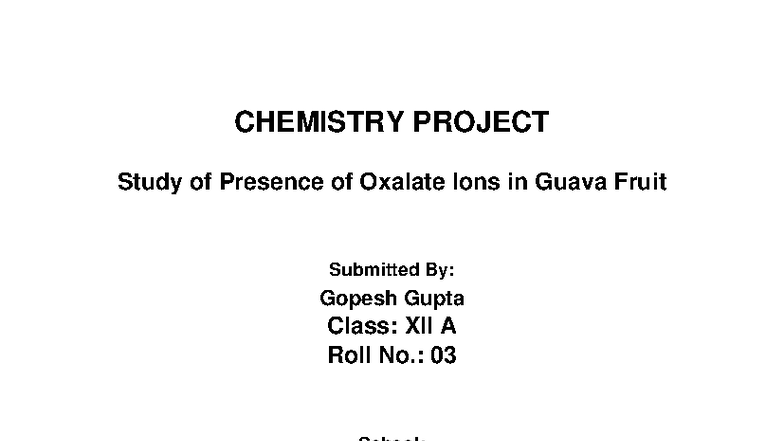 CHEMISTRY PROJECT: Oxalate Ion Concentration in Guava (Class XII A ...