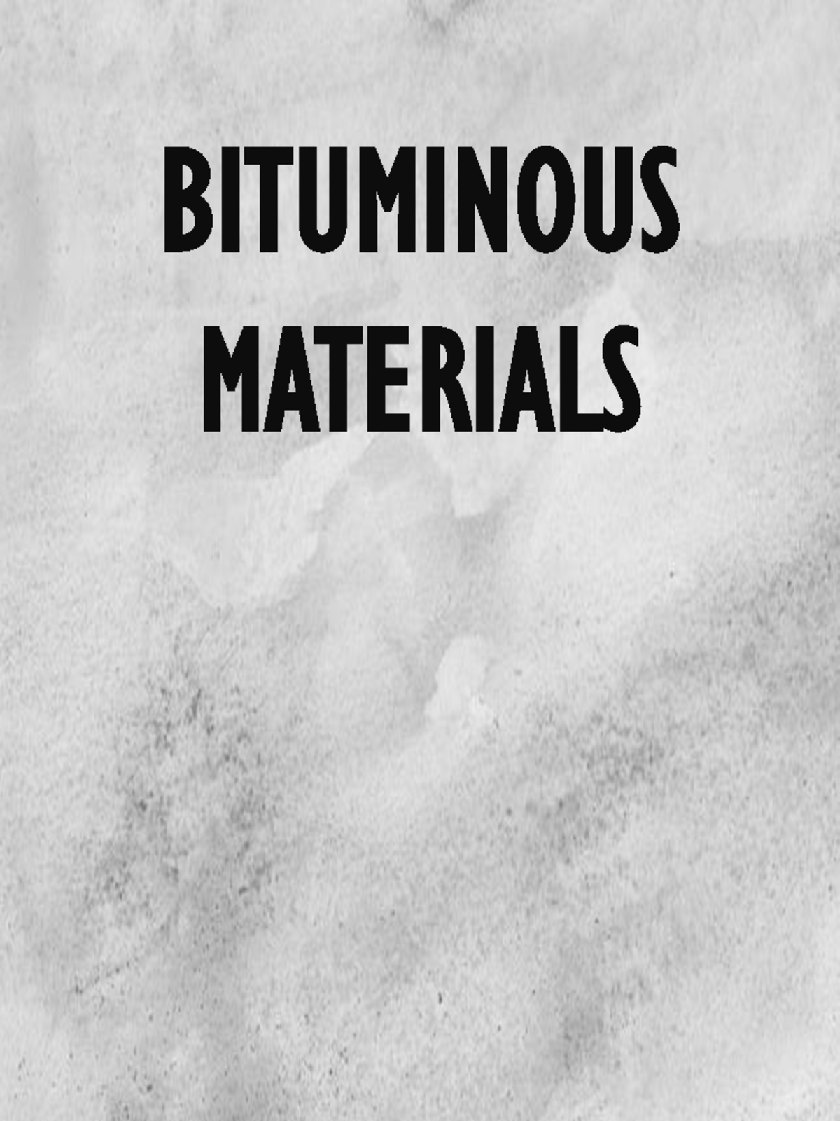 Bituminous Materials Module - BITUMINOUS MATERIALS INTRODUCTION OF ...