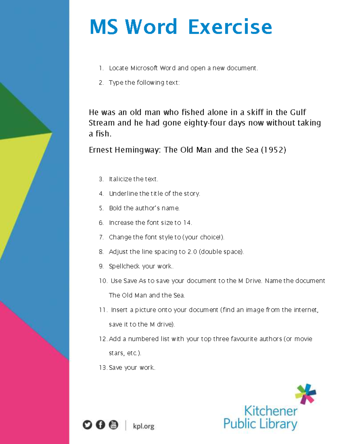 Intro-word-practice - MS Word Exercise Locate Microsoft Word and open a new document. Type the ...