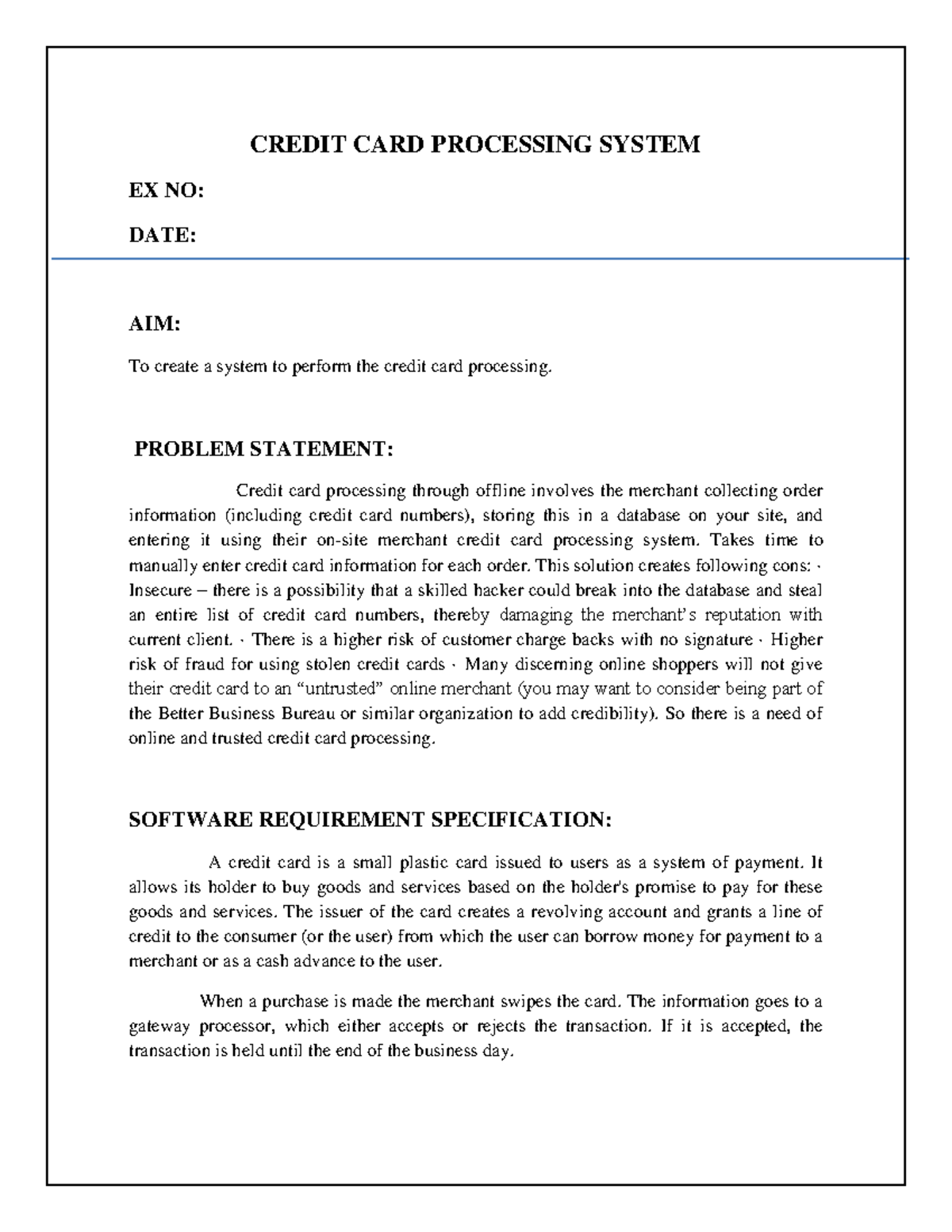 Credit CARD - CREDIT CARD PROCESSING SYSTEM EX NO: DATE: AIM: To create ...