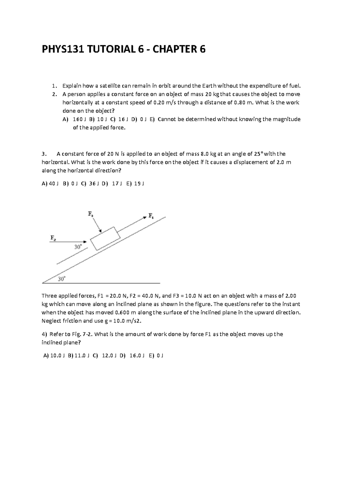 PHYS131 Tutorial 6 - PHYS131 TUTORIAL 6 - CHAPTER 6 Explain how a satellite can remain in orbit ...