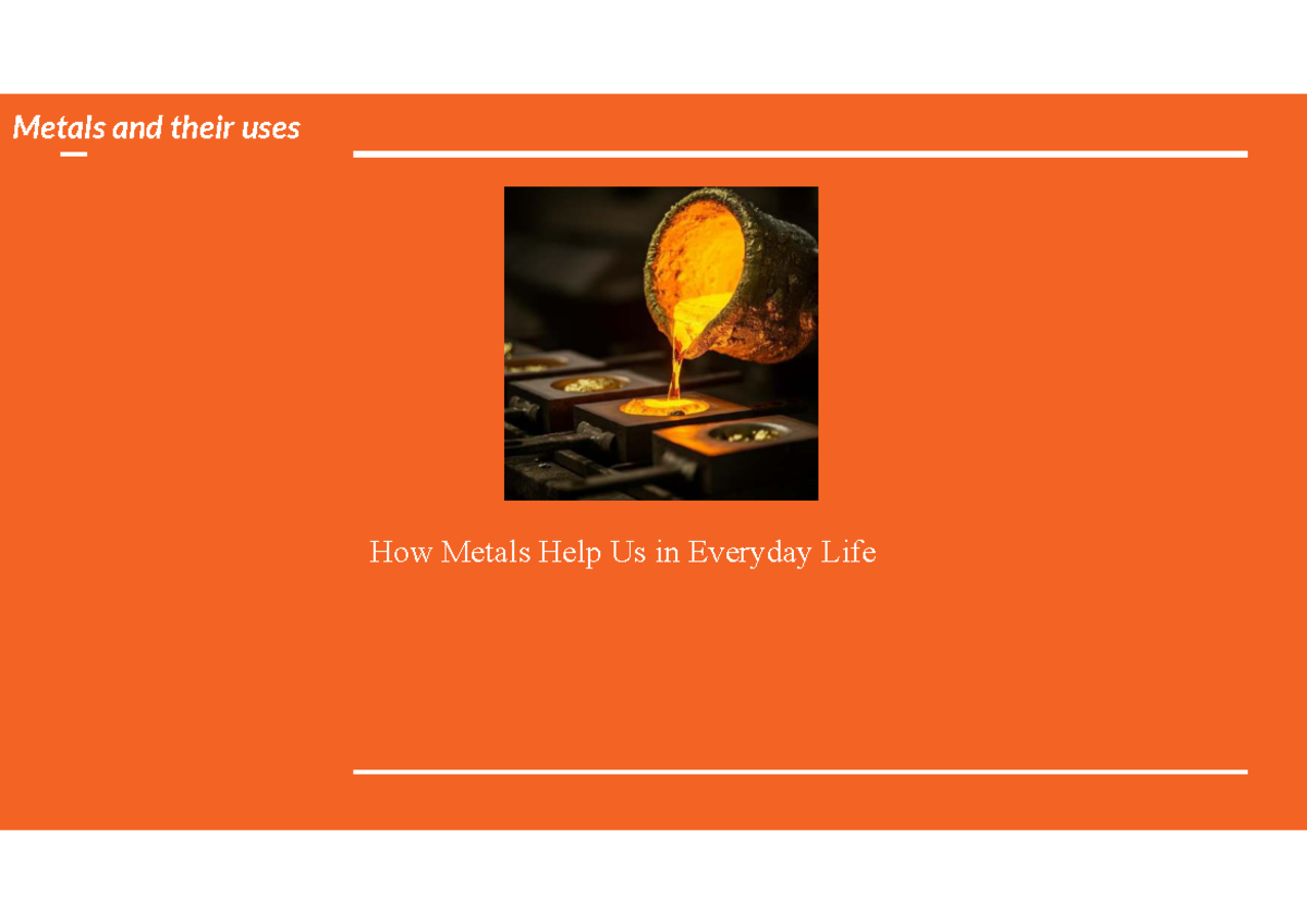 Metals and Their Uses: Everyday Applications and Importance - Studocu