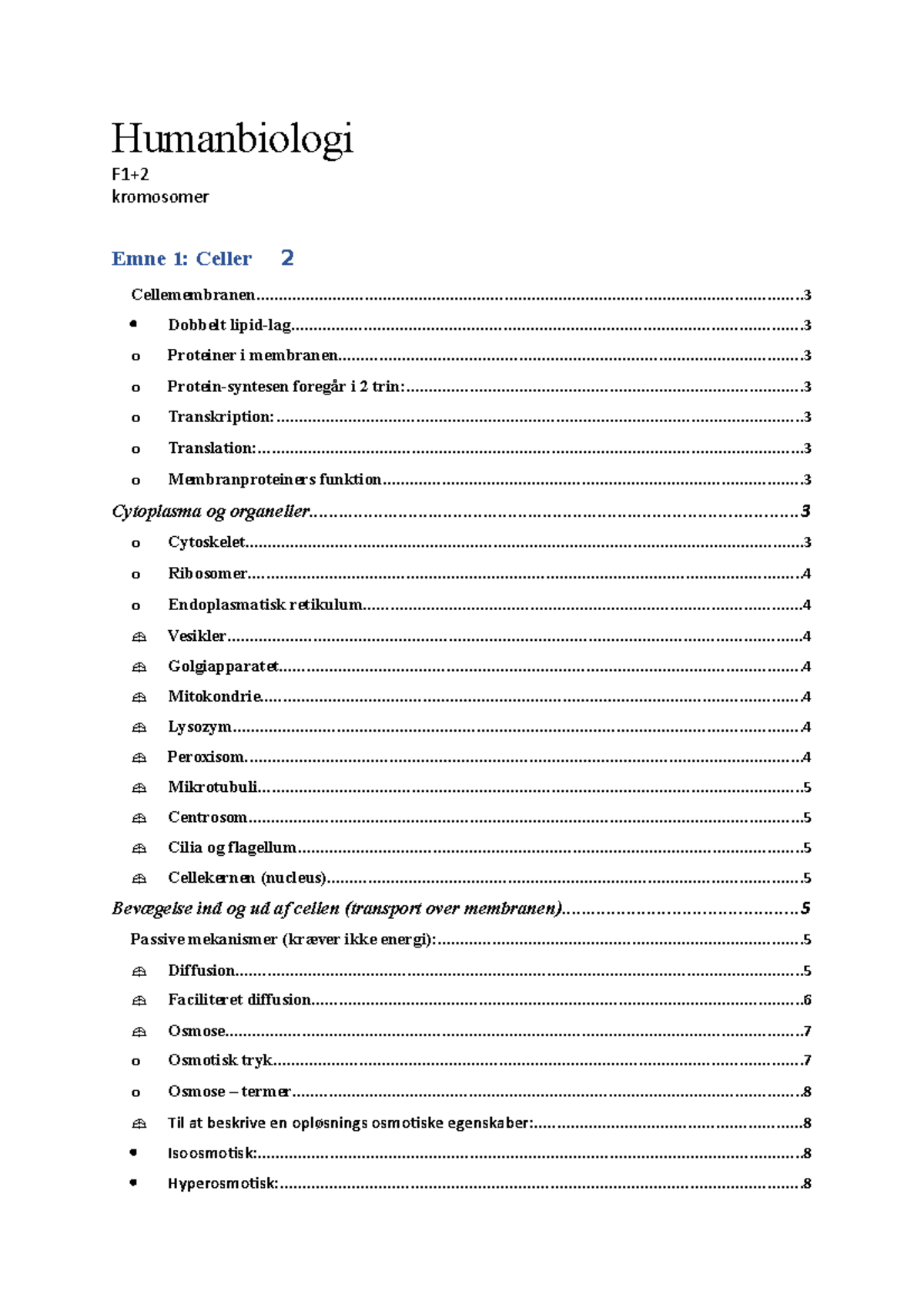 Humanbiologi- KU - Humanbiologi F1+ Emne 1: Celler kromosomer - Studocu
