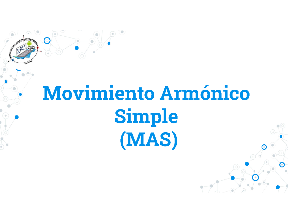 Estudio sobre Movimiento Armónico Simple (MAS) - Studocu