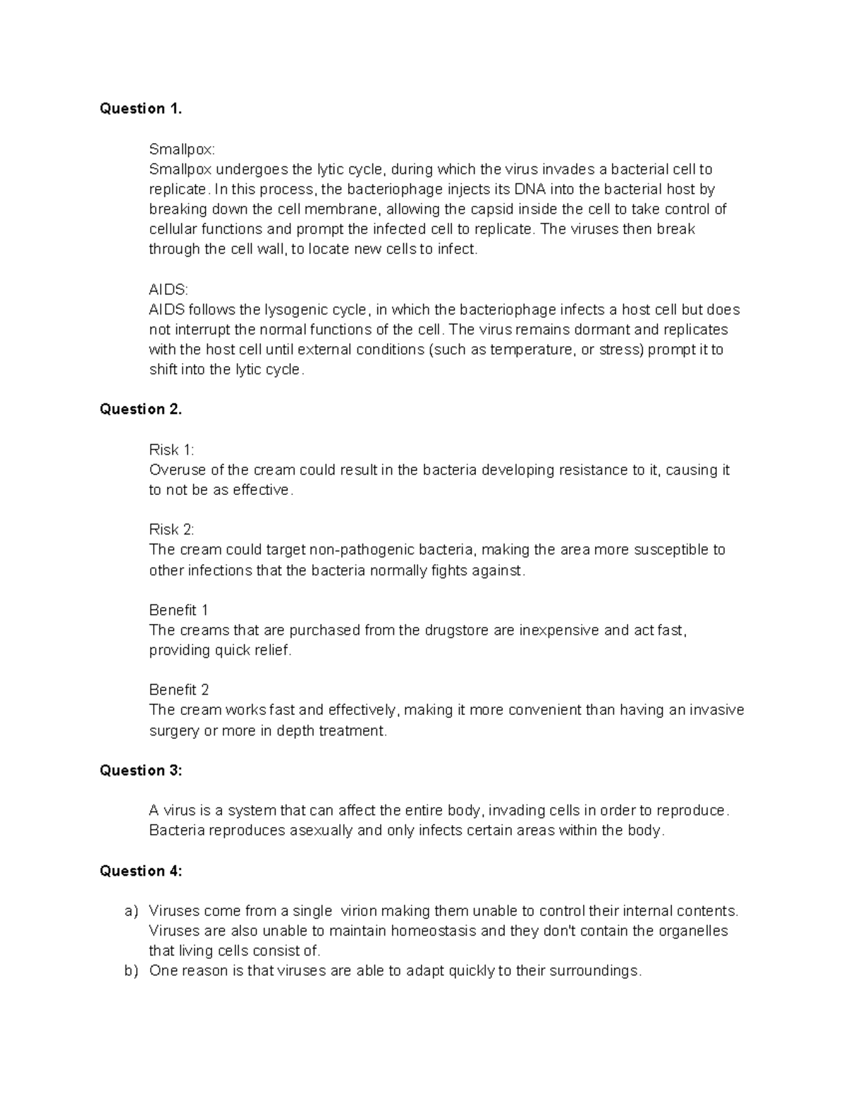 Biodiversity - Question 1. Smallpox: Smallpox undergoes the lytic cycle ...