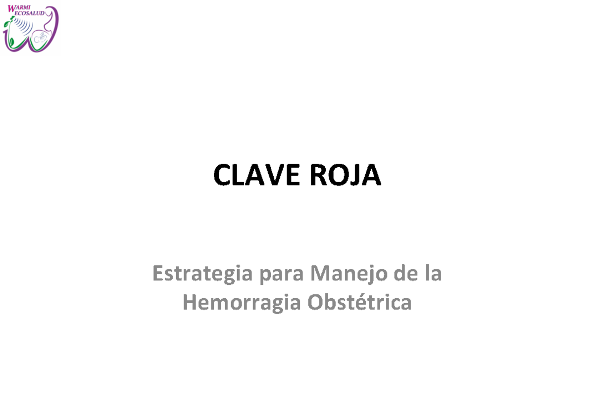 Estrategia Clave ROJA para el Manejo de la Hemorragia Obstétrica - Studocu