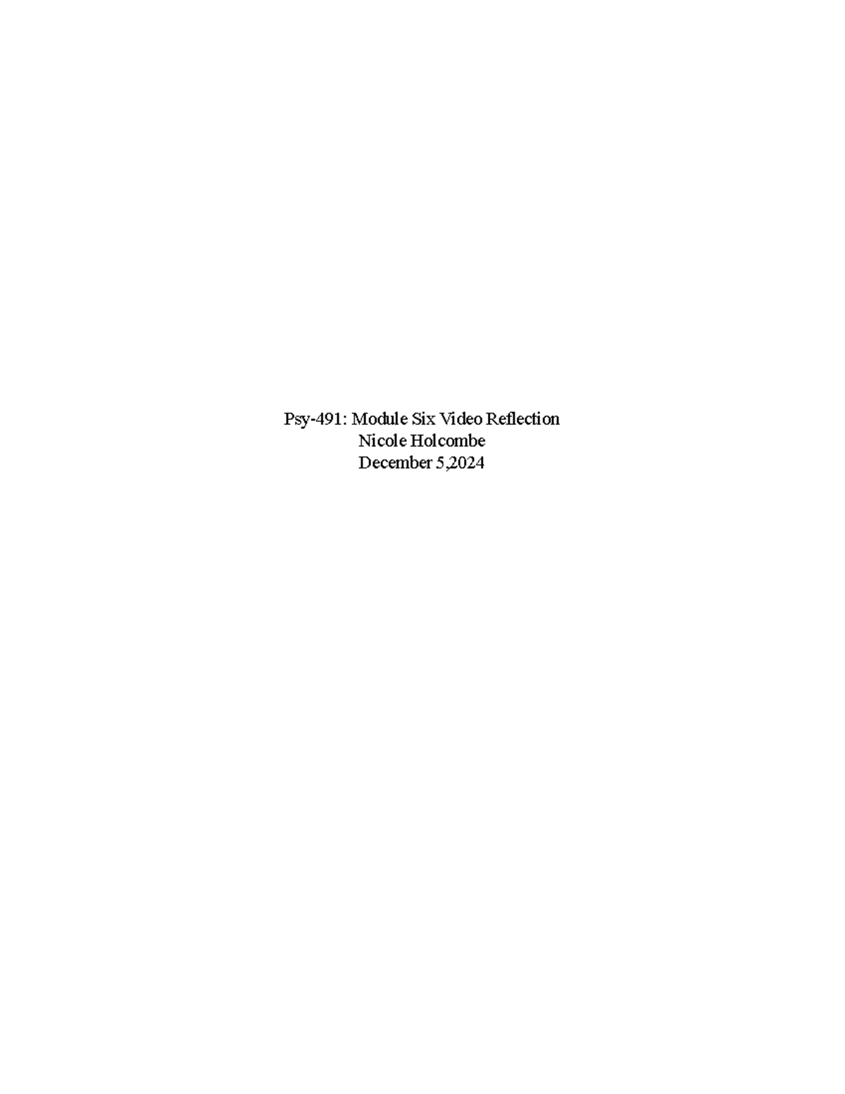 Psy491 6 vid reflection - PSY 491 - Psy-491: Module Six Video ...