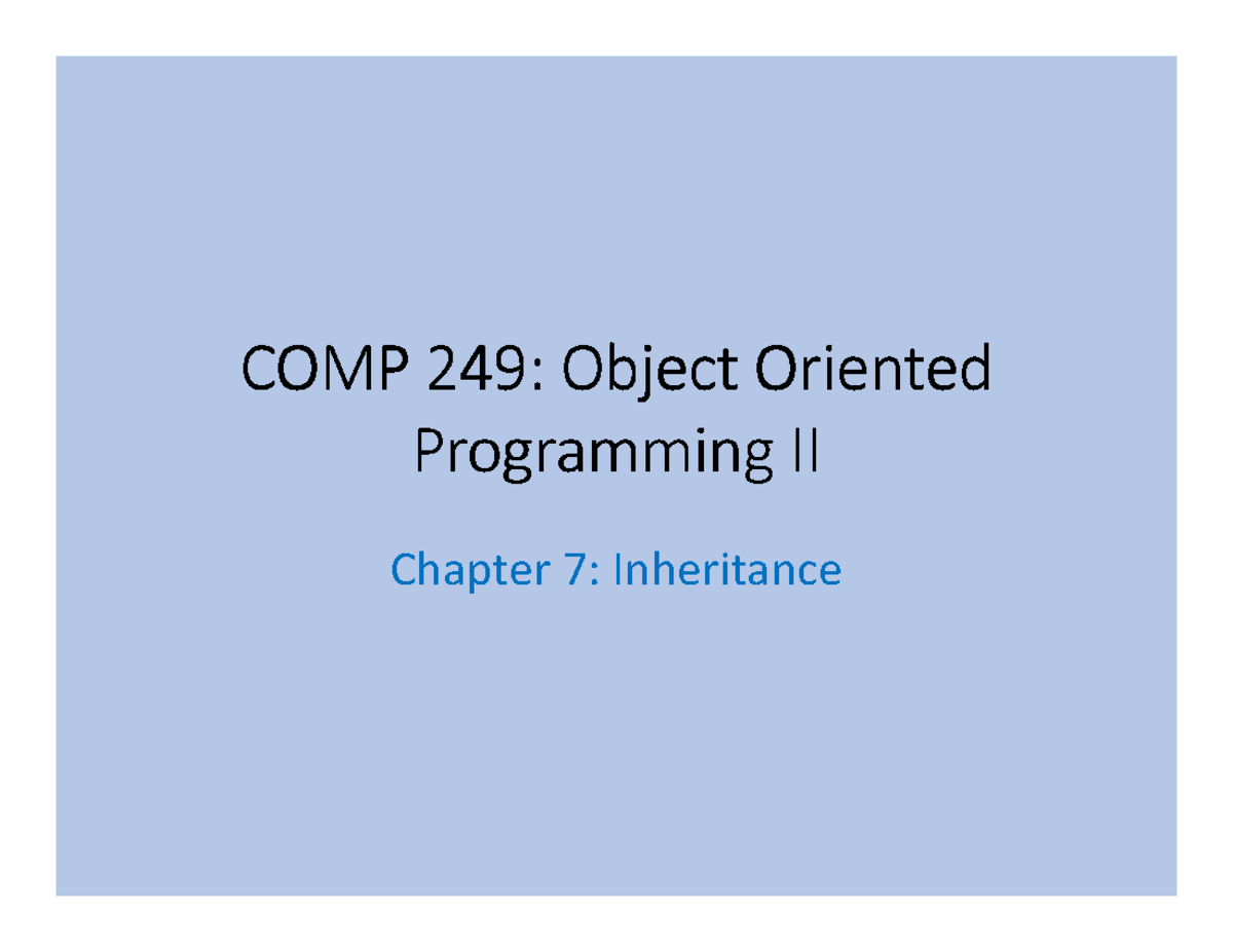 COMP 249: Object Oriented Programming II - Chapter 7: Inheritance - Studocu