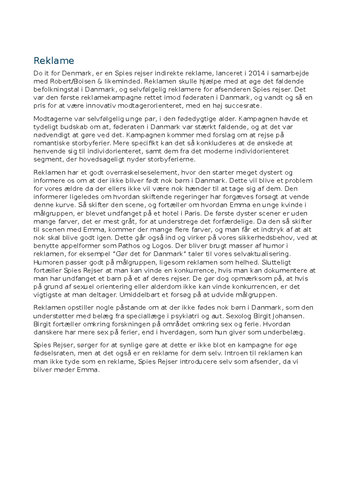 Reklame - dansk opgave - Reklame Do it for Denmark, er en Spies rejser ...