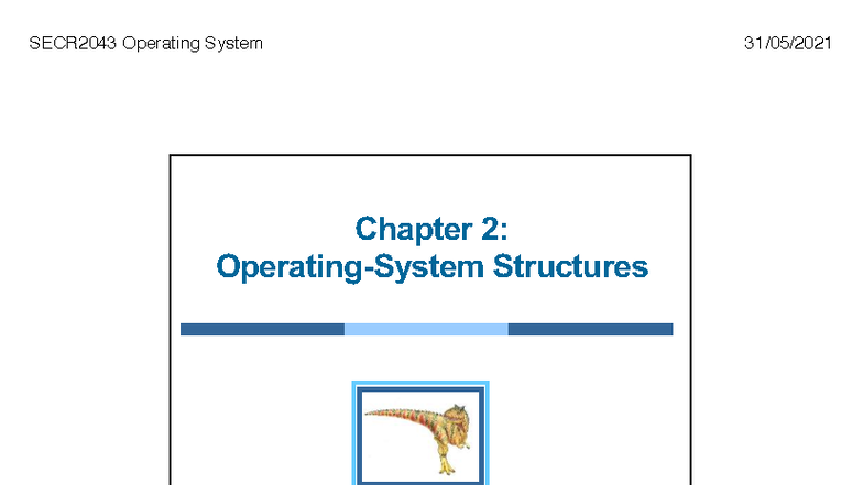 SECR2043 Operating System Chapter 2: System Structures Overview - Studocu