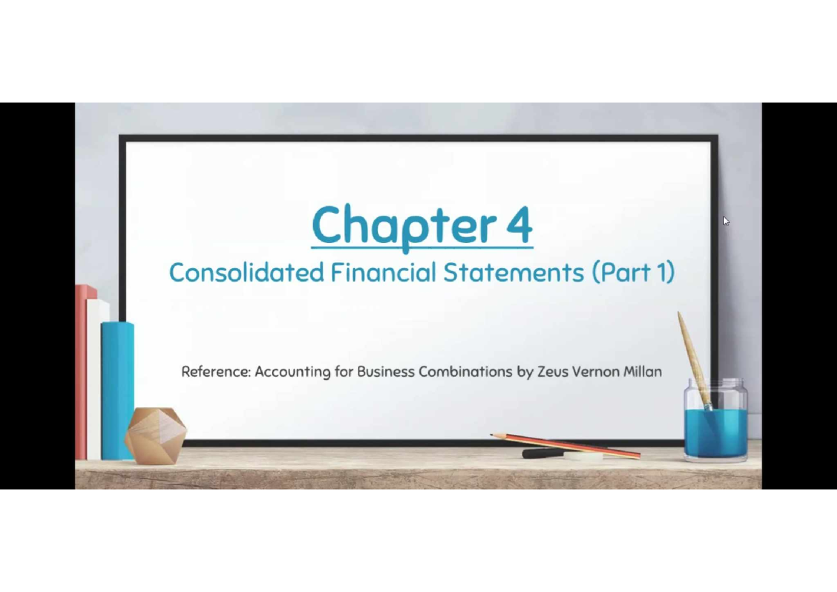 Chapter 4: Consolidated Financial Statements (Part 1) - Accounting for ...